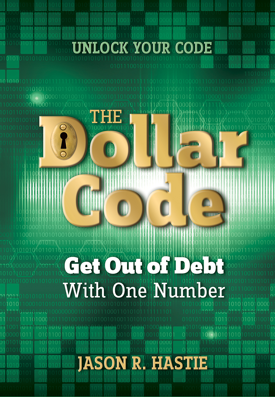 The Dollar Code | Jason Hastie | Get Out of Debt With One Number